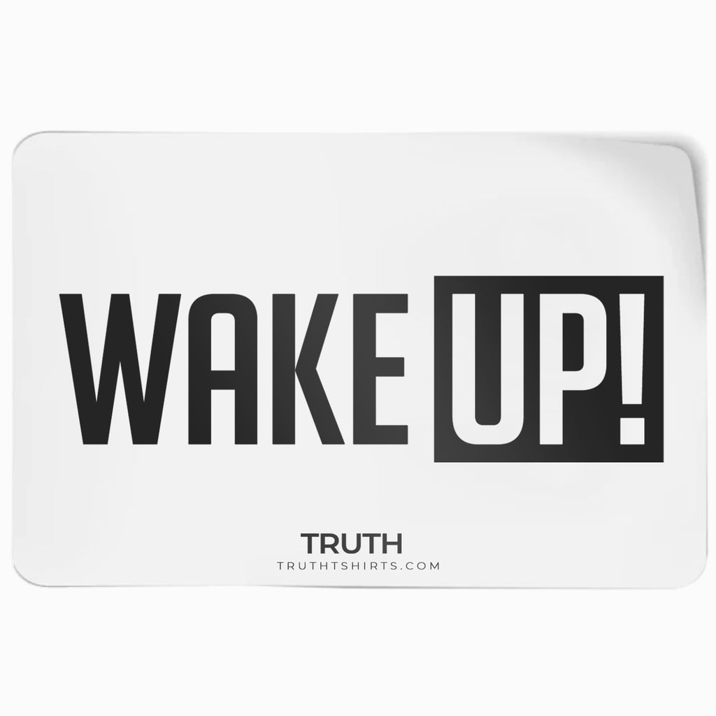 Wake Up - Sticker – truthtshirts.com
